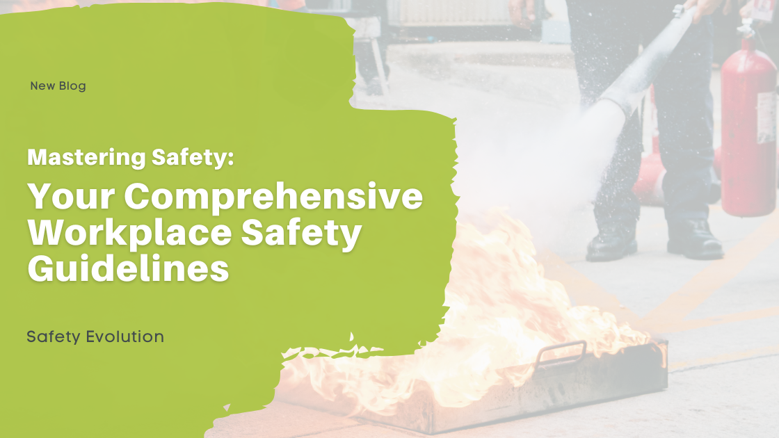 Mastering Safety: Your Comprehensive Workplace Safety Guidelines